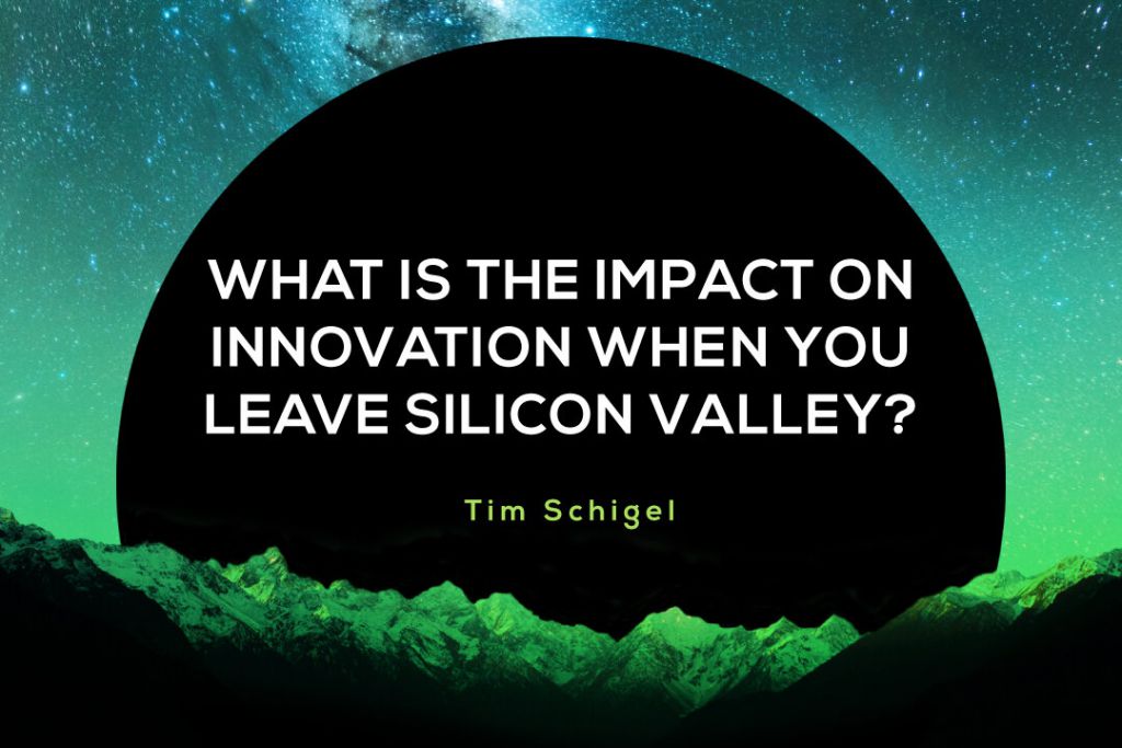 What Is The Impact On Innovation When You Leave Silicon Valley ...