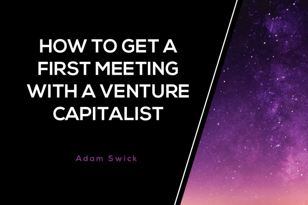 How To Get A First Meeting With A Venture Capitalist | Refinery Ventures